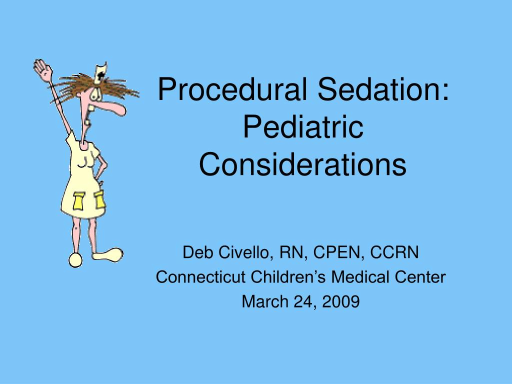 PPT - Procedural Sedation: Pediatric Considerations PowerPoint ...