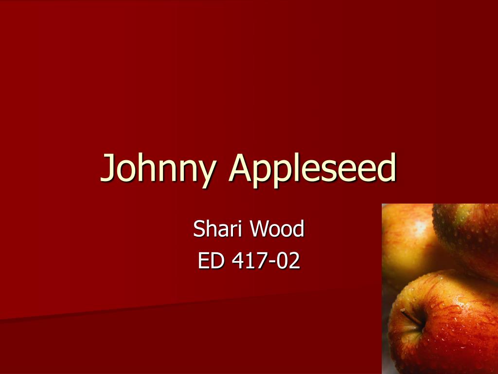 PPT - Johnny Appleseed PowerPoint Presentation, free download - ID:609116