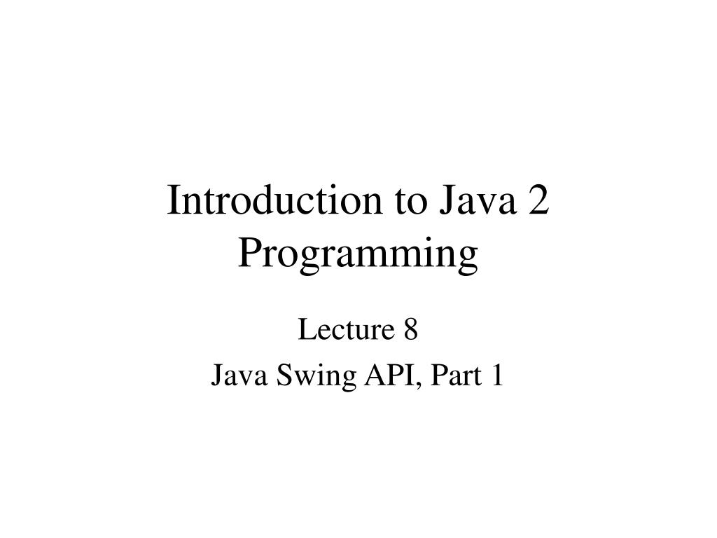 PPT - Introduction to Java 2 Programming PowerPoint Presentation, free ...