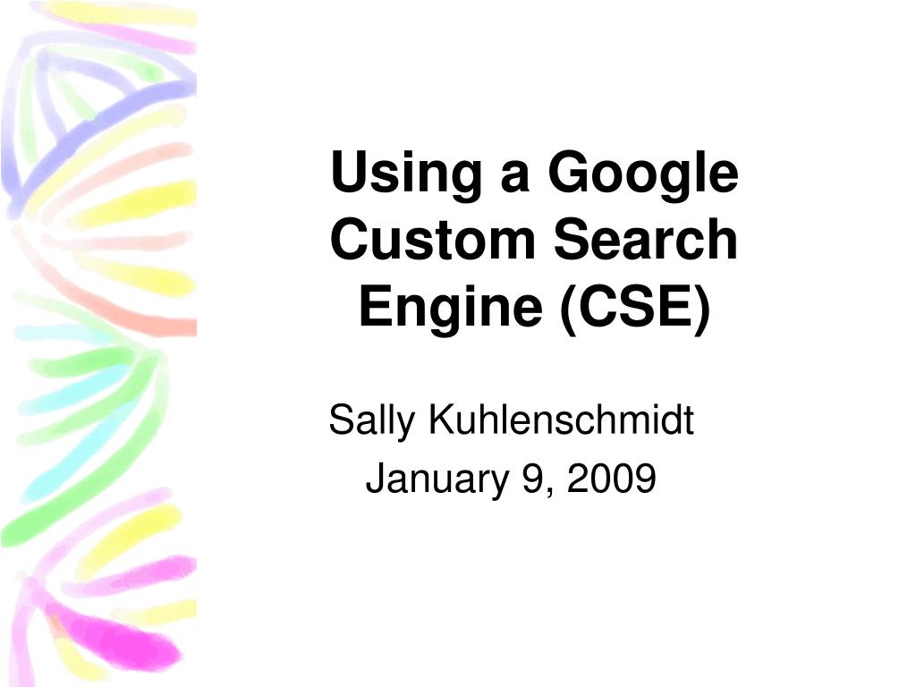 PPT - Using a Google Custom Search Engine (CSE) PowerPoint Presentation ...