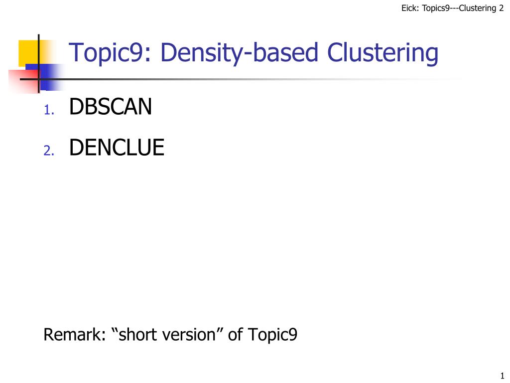 PPT - Topic9: Density-based Clustering PowerPoint Presentation, free ...