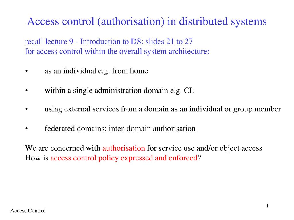 PPT - Access control (authorisation) in distributed systems PowerPoint ...