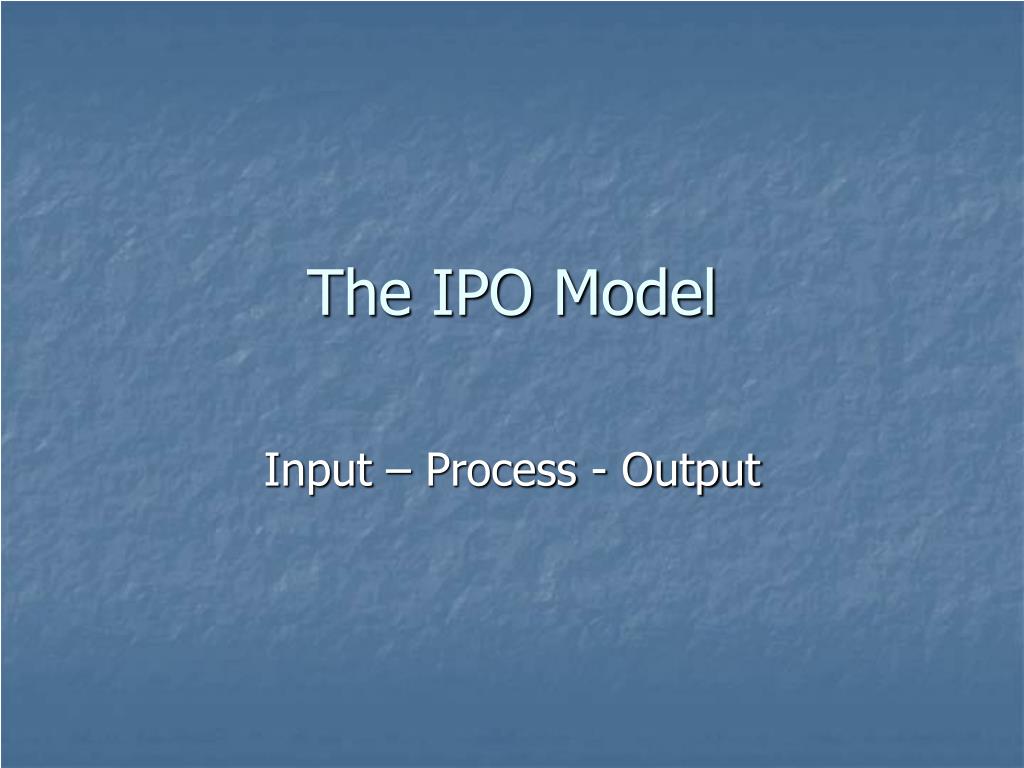 PPT - The IPO Model PowerPoint Presentation, free download - ID:613196