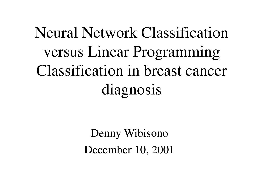 PPT - Neural Network Classification versus Linear Programming ...