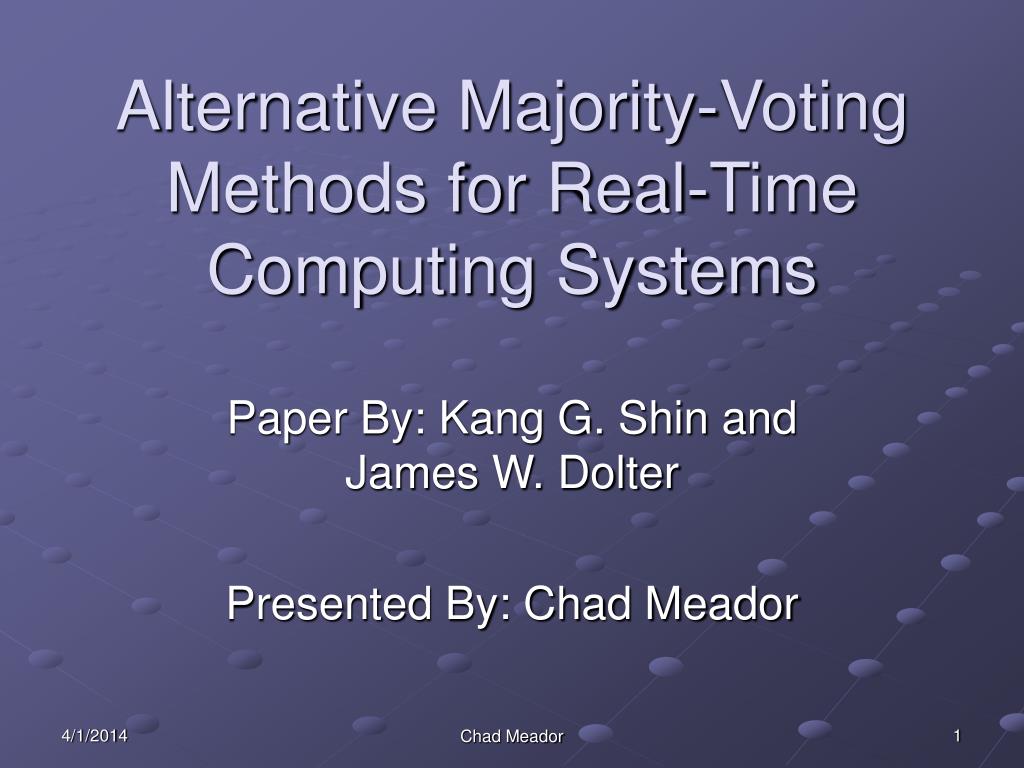 PPT - Alternative Majority-Voting Methods for Real-Time Computing ...