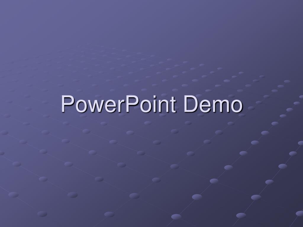 PPT - PowerPoint Demo PowerPoint Presentation, free download - ID:614289