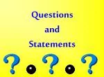 PPT - Statements and Questions PowerPoint Presentation, free download ...