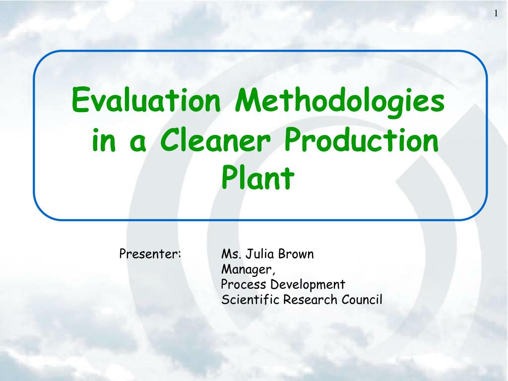 PPT - Evaluation Methodologies in a Cleaner Production Plant PowerPoint ...