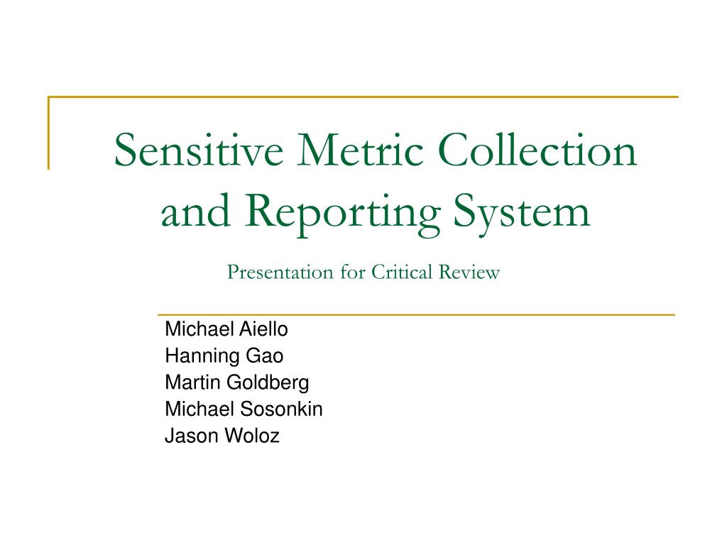 PPT - Sensitive Metric Collection and Reporting System PowerPoint ...