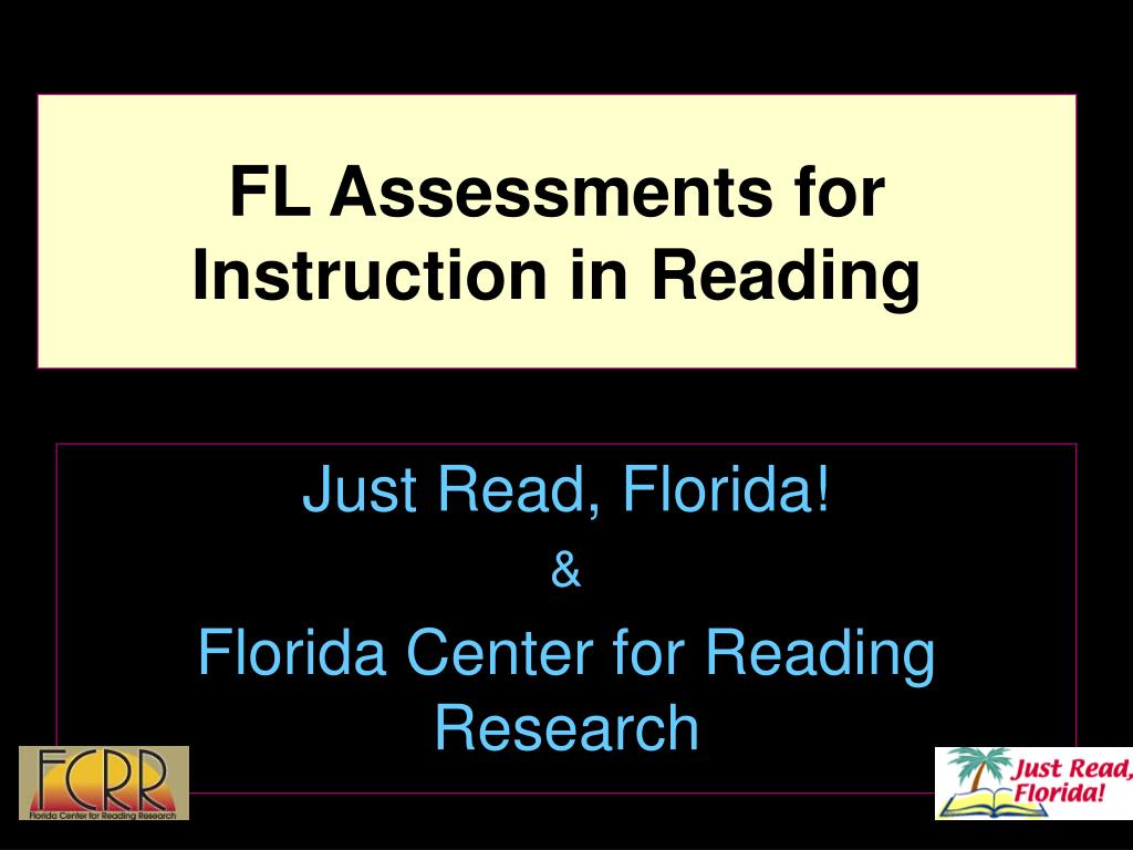 PPT - FL Assessments for Instruction in Reading PowerPoint Presentation ...