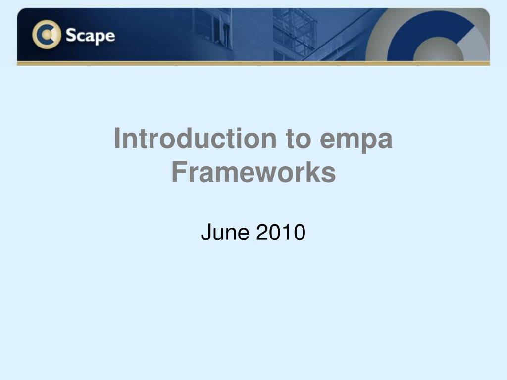 PPT - Introduction to empa Frameworks PowerPoint Presentation, free ...