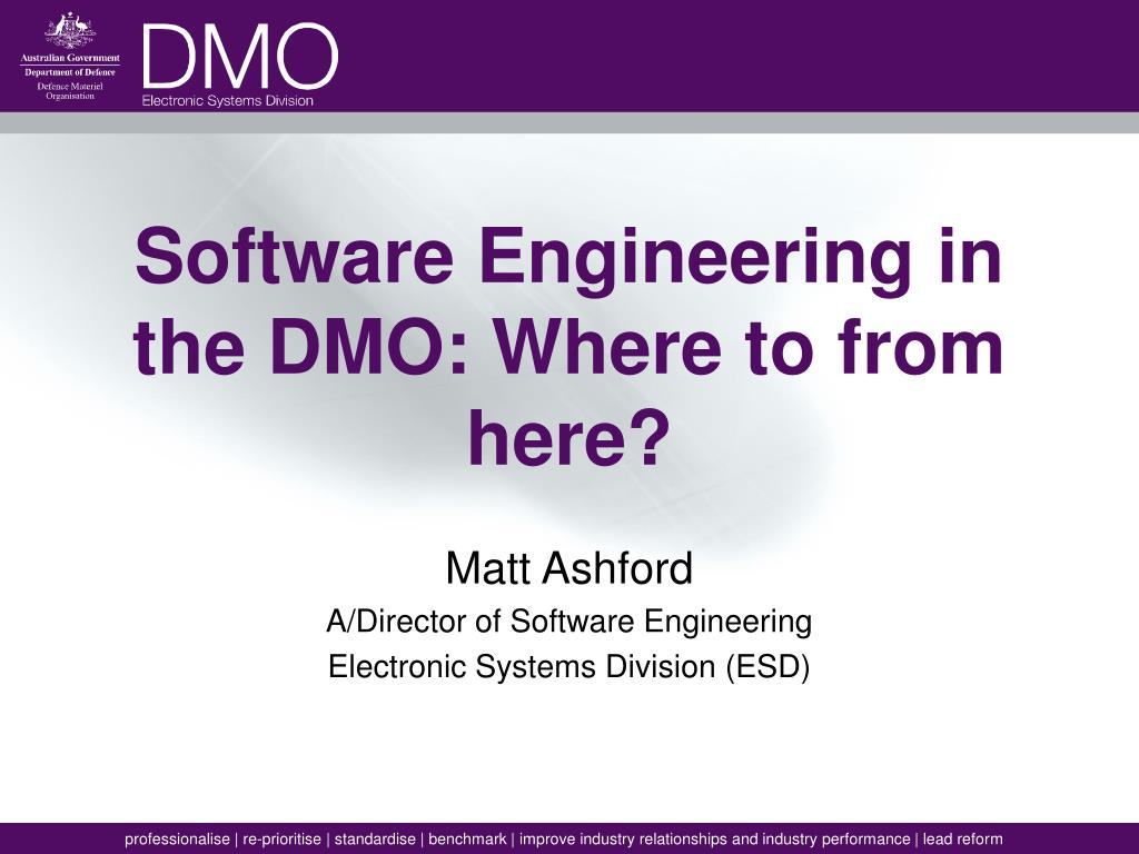 PPT - Software Engineering in the DMO: Where to from here? PowerPoint ...