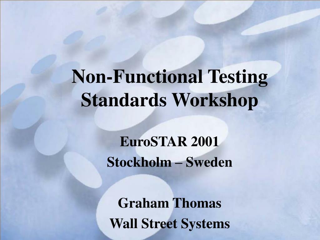 PPT - Non-Functional Testing Standards Workshop PowerPoint Presentation ...