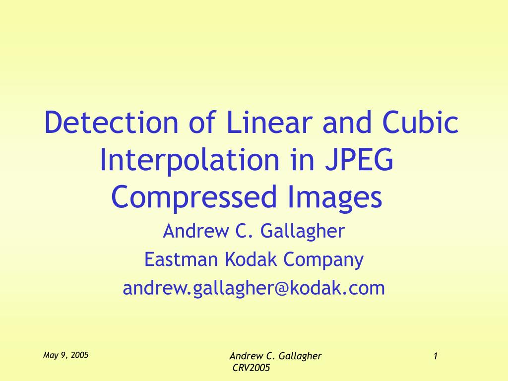 Ppt Detection Of Linear And Cubic Interpolation In Jpeg Compressed