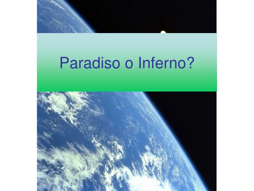 PPT - Paradiso o Inferno? PowerPoint Presentation, free download - ID ...