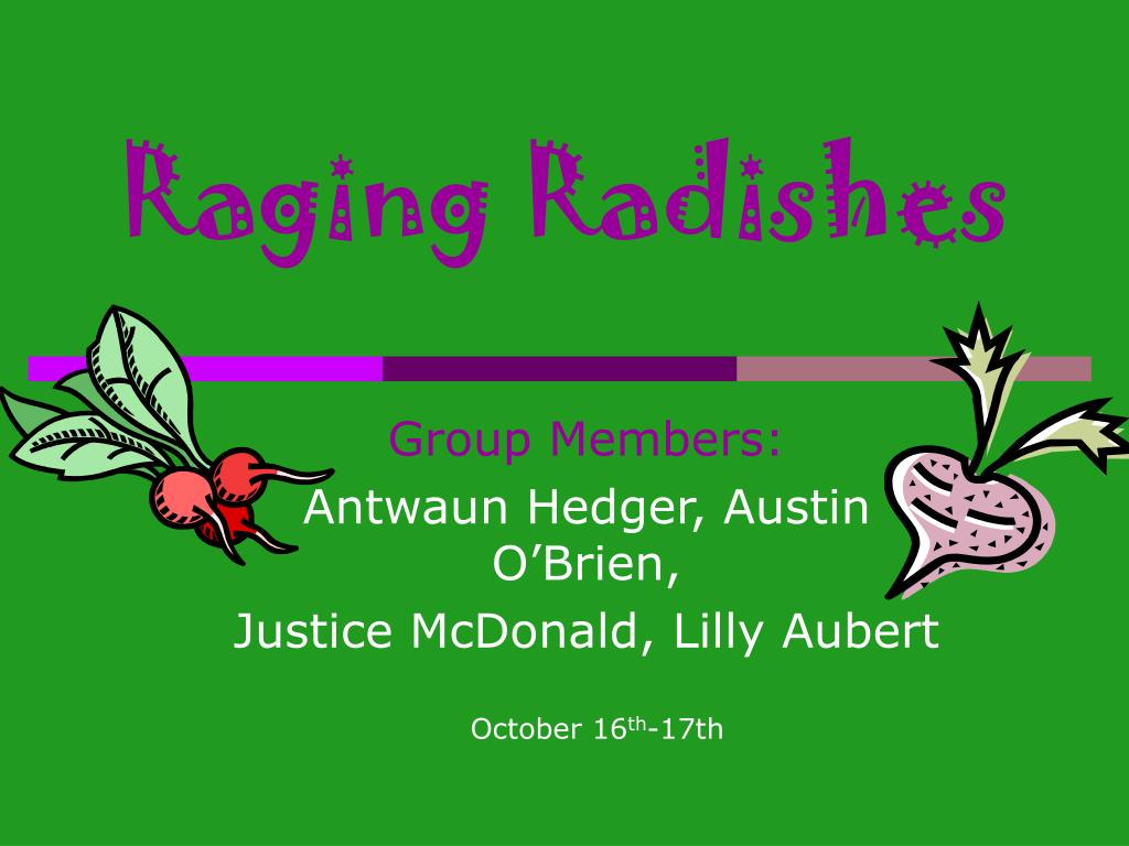 PPT - Raging Radishes PowerPoint Presentation, free download - ID:62233