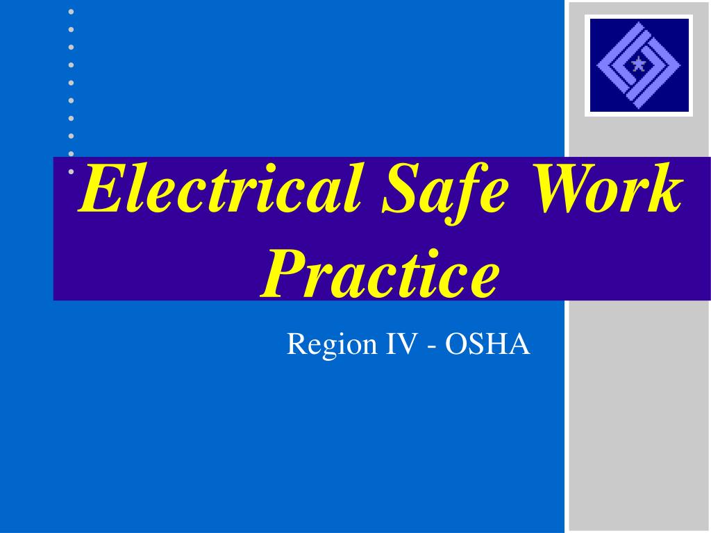 PPT - Electrical Safe Work Practices in Region IV - OSHA Standard ...