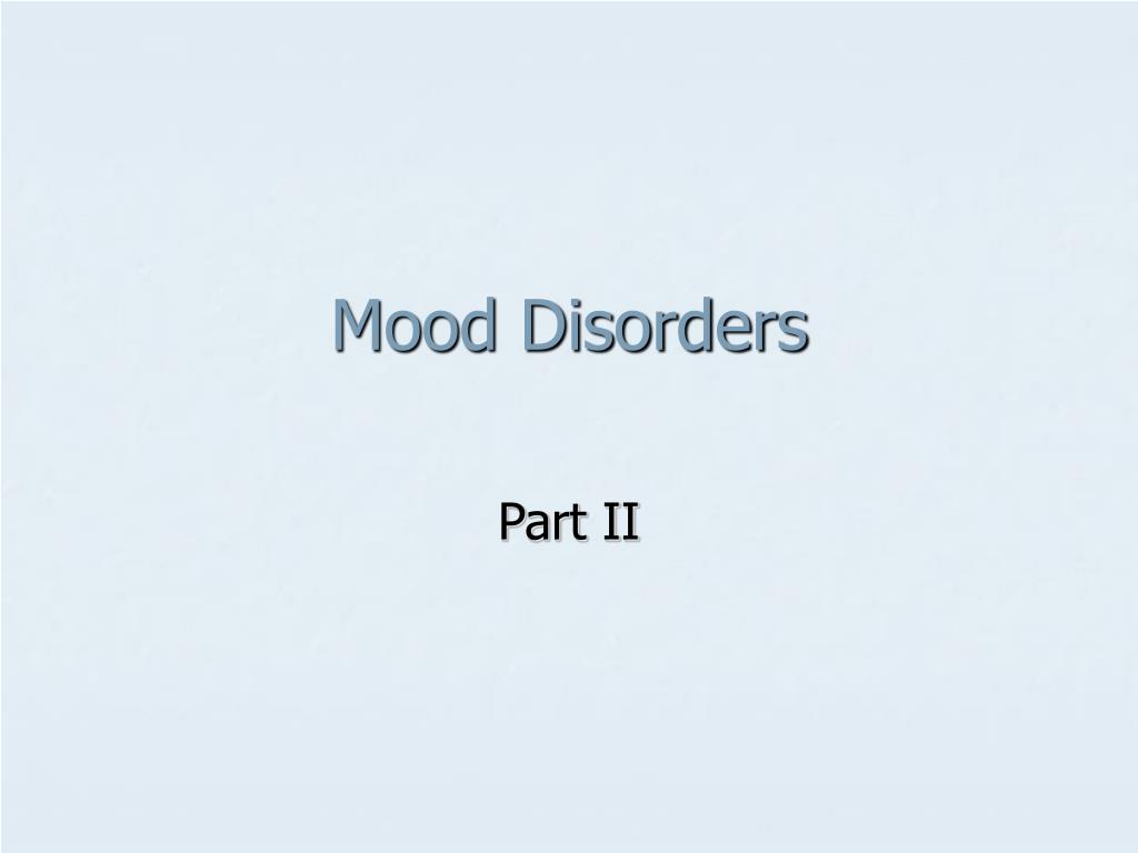 PPT - Mood Disorders PowerPoint Presentation, free download - ID:62277