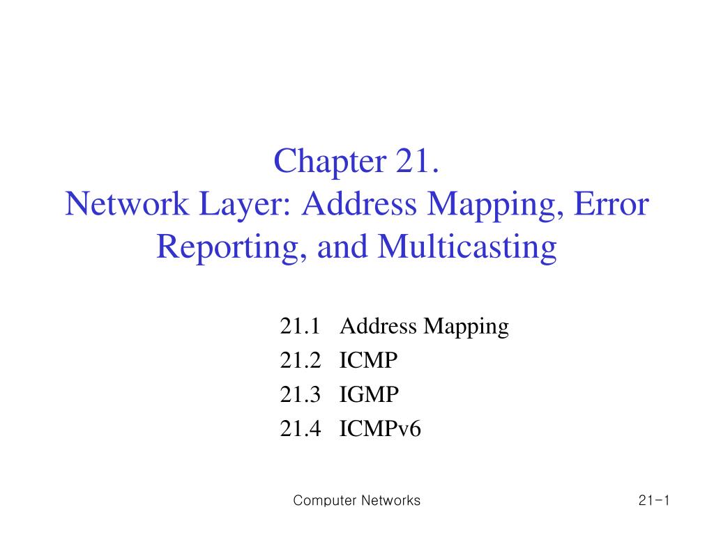 PPT - Chapter 21. Network Layer: Address Mapping, Error Reporting, and Multicasting PowerPoint ...