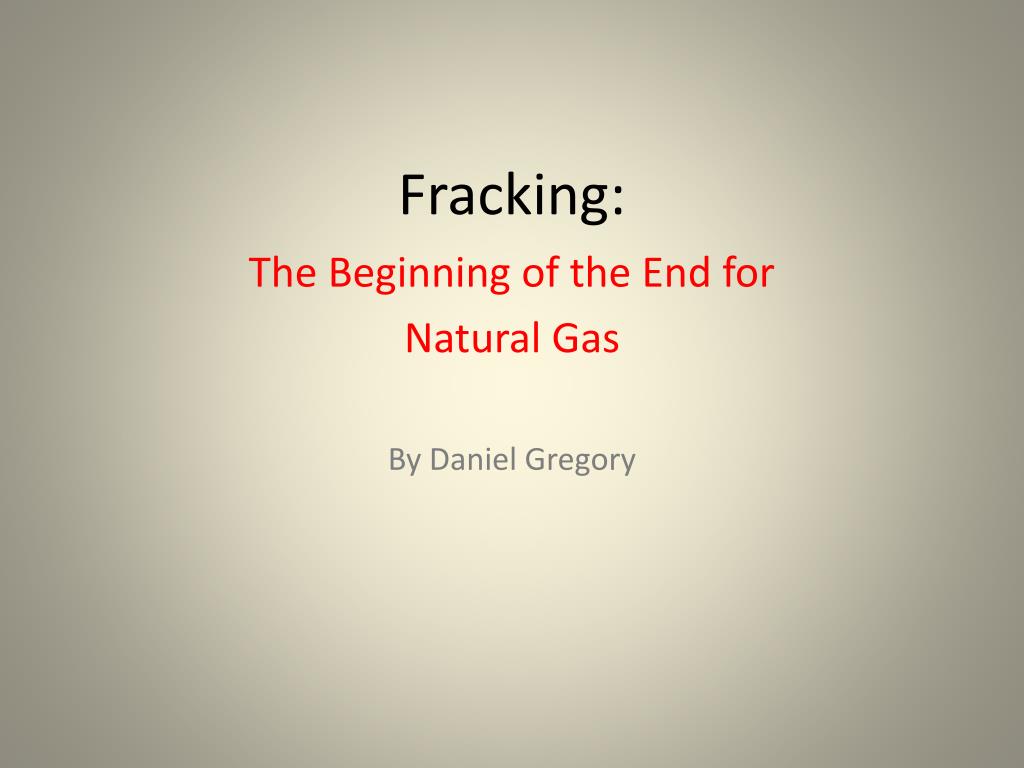 PPT - Fracking: PowerPoint Presentation, free download - ID:623124