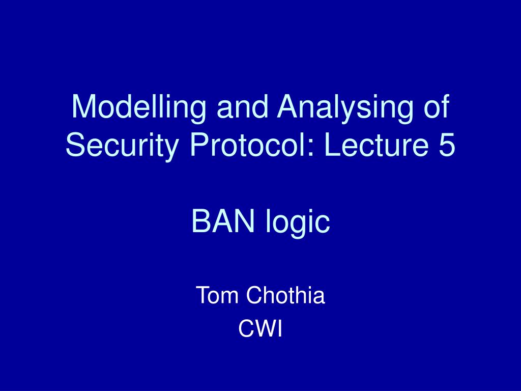 Ppt Modelling And Analysing Of Security Protocol Lecture 5 Ban Logic