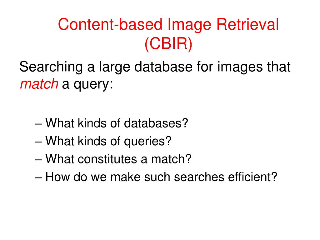 PPT - Content-based Image Retrieval (CBIR) PowerPoint Presentation, free download - ID:623392