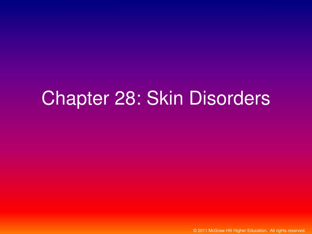 PPT - Chapter 28: Skin Disorders PowerPoint Presentation, free download ...