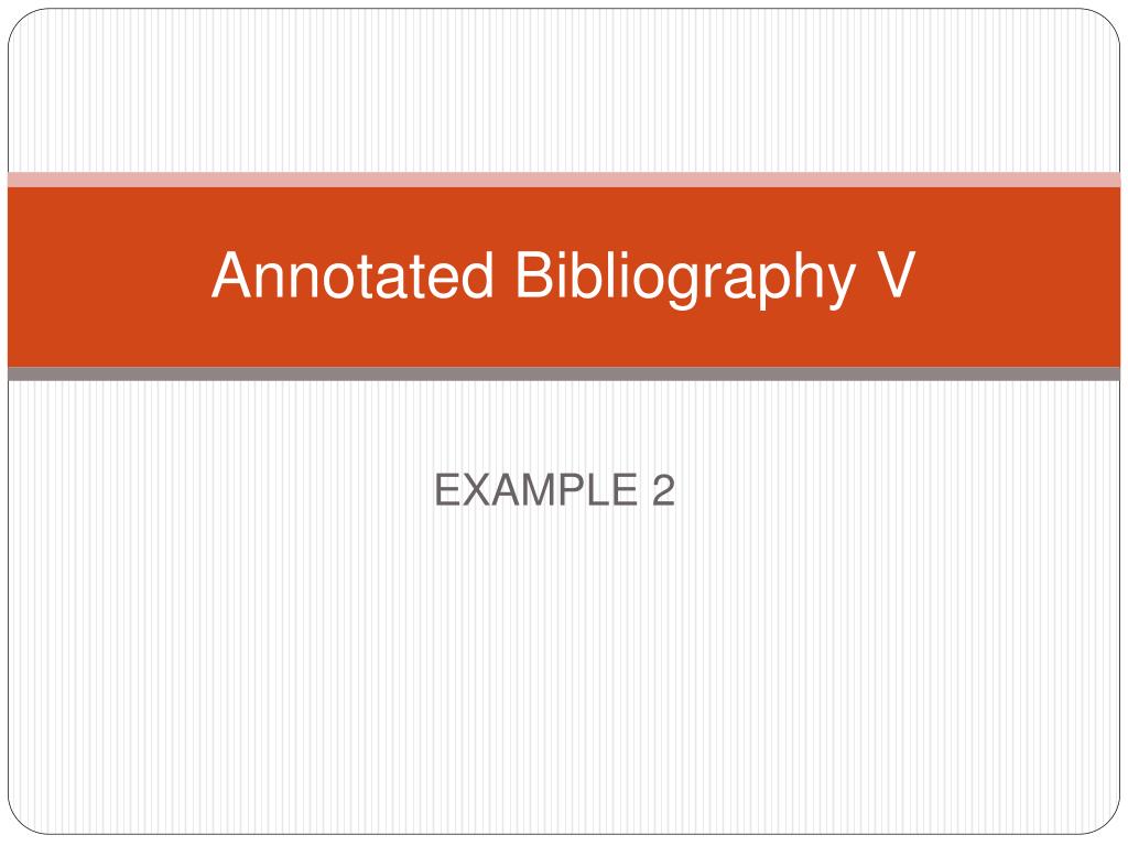 PPT - Annotated Bibliography V PowerPoint Presentation, free download ...