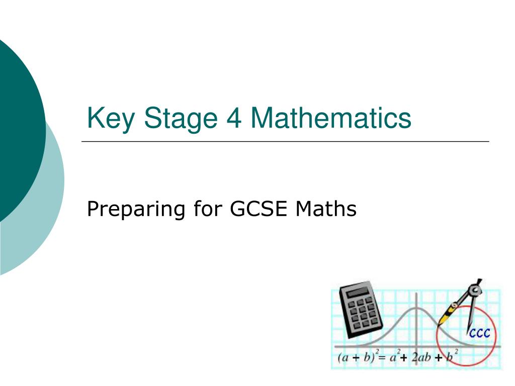 PPT - Key Stage 4 Mathematics PowerPoint Presentation, free download ...