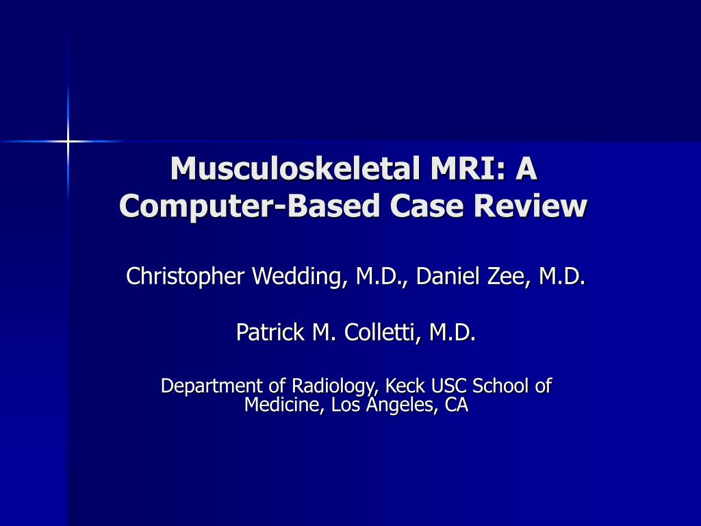 PPT - Musculoskeletal MRI: A Computer-Based Case Review PowerPoint ...