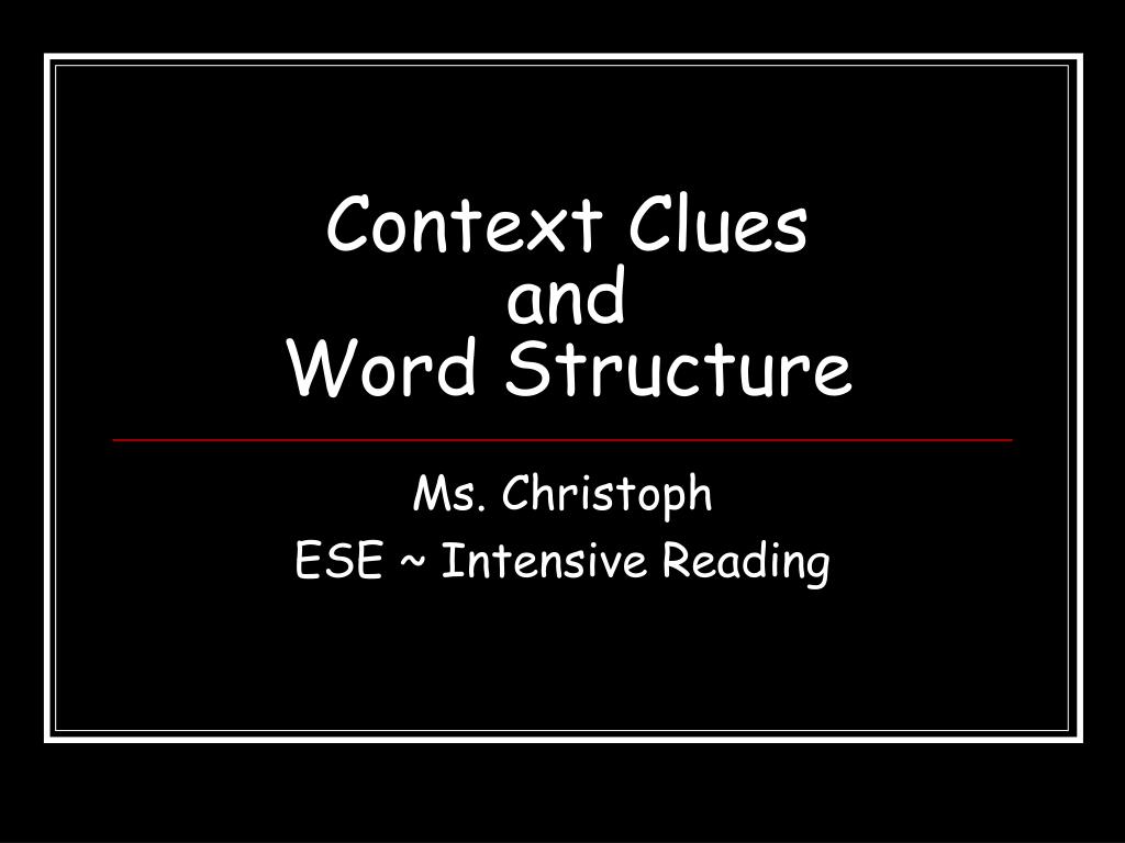 PPT - Context Clues and Word Structure PowerPoint Presentation, free ...