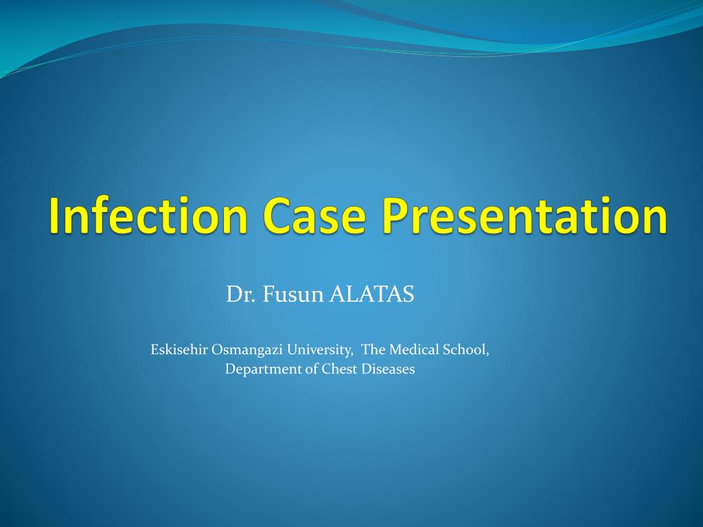 PPT - Infection Case Presentation PowerPoint Presentation, free ...