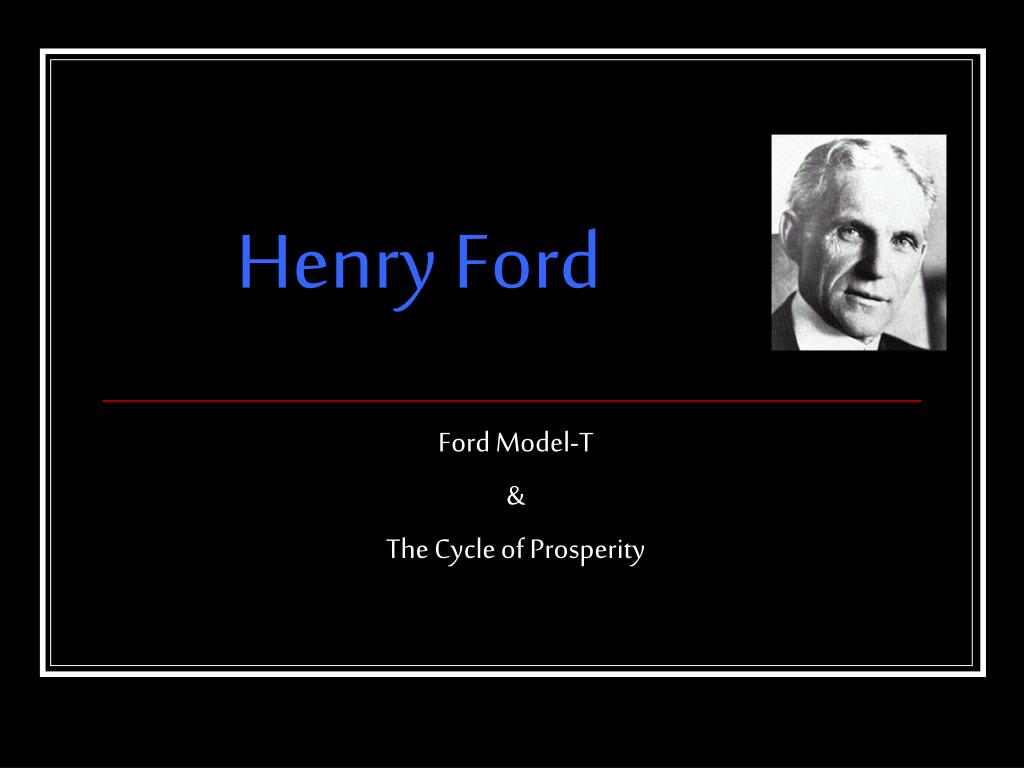 PPT - Henry Ford PowerPoint Presentation, free download - ID:627711