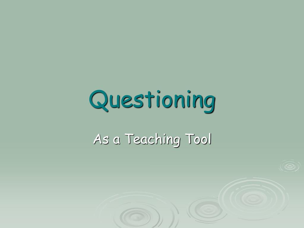 PPT - Questioning PowerPoint Presentation, free download - ID:629194