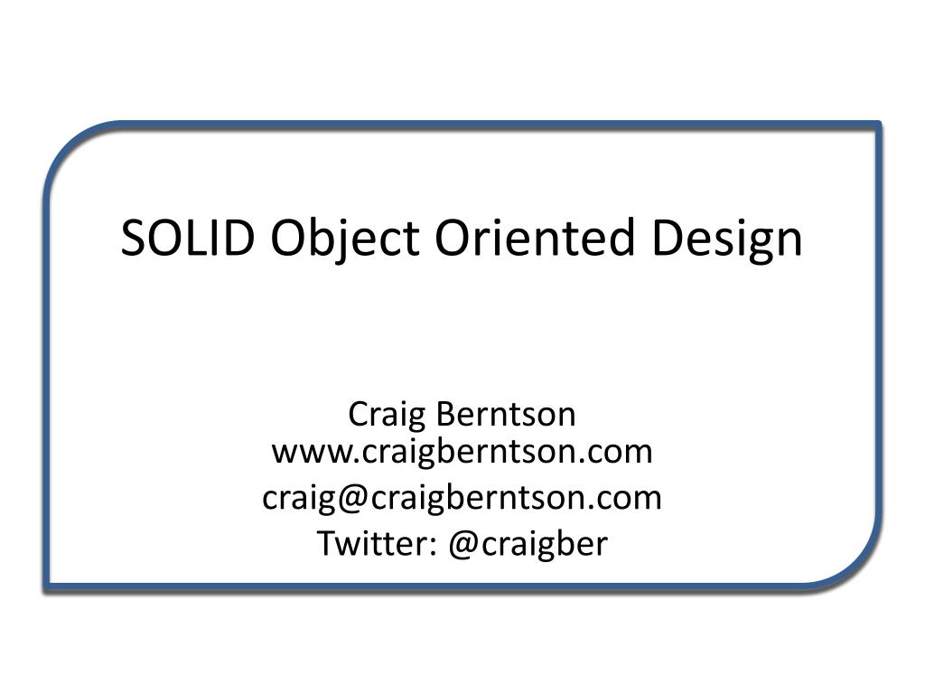 PPT - SOLID Object Oriented Design PowerPoint Presentation, free download - ID:629503