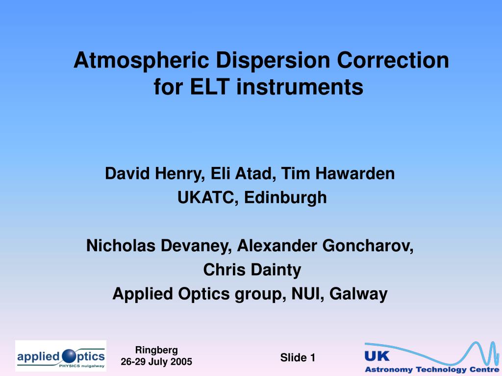 PPT - Atmospheric Dispersion Correction for ELT instruments PowerPoint ...