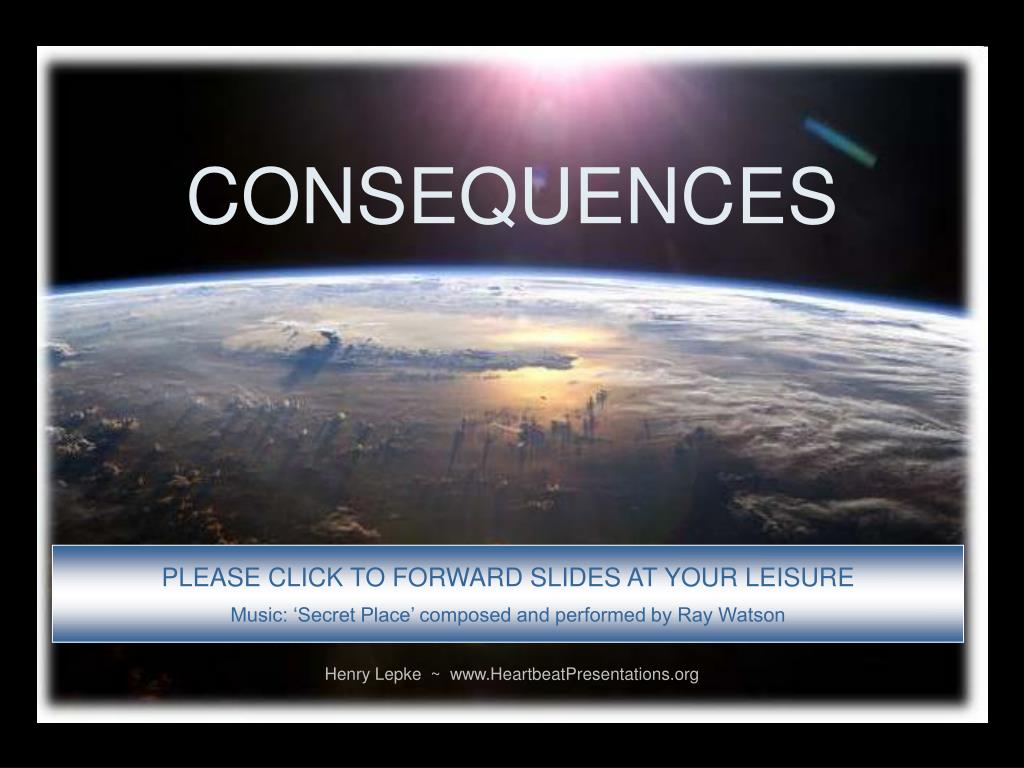 PPT - CONSEQUENCES PowerPoint Presentation, free download - ID:630824