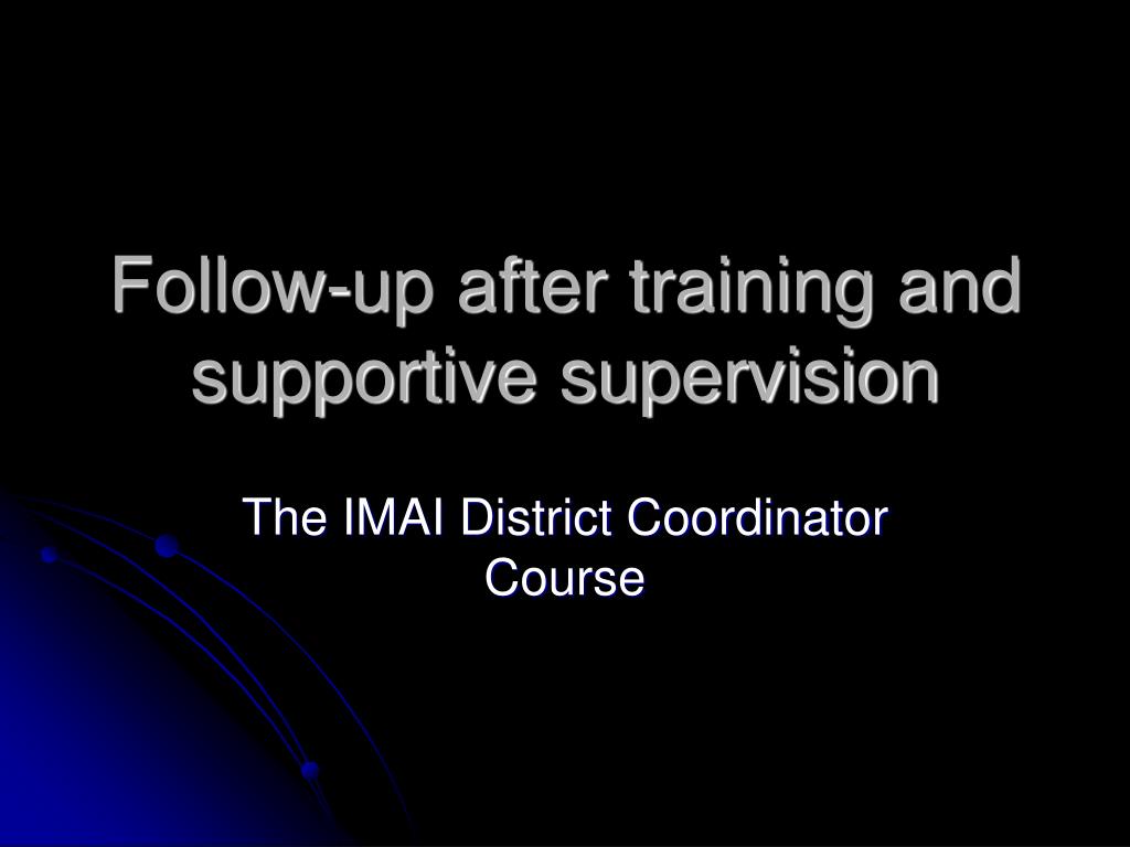 PPT - Follow-up after training and supportive supervision PowerPoint ...