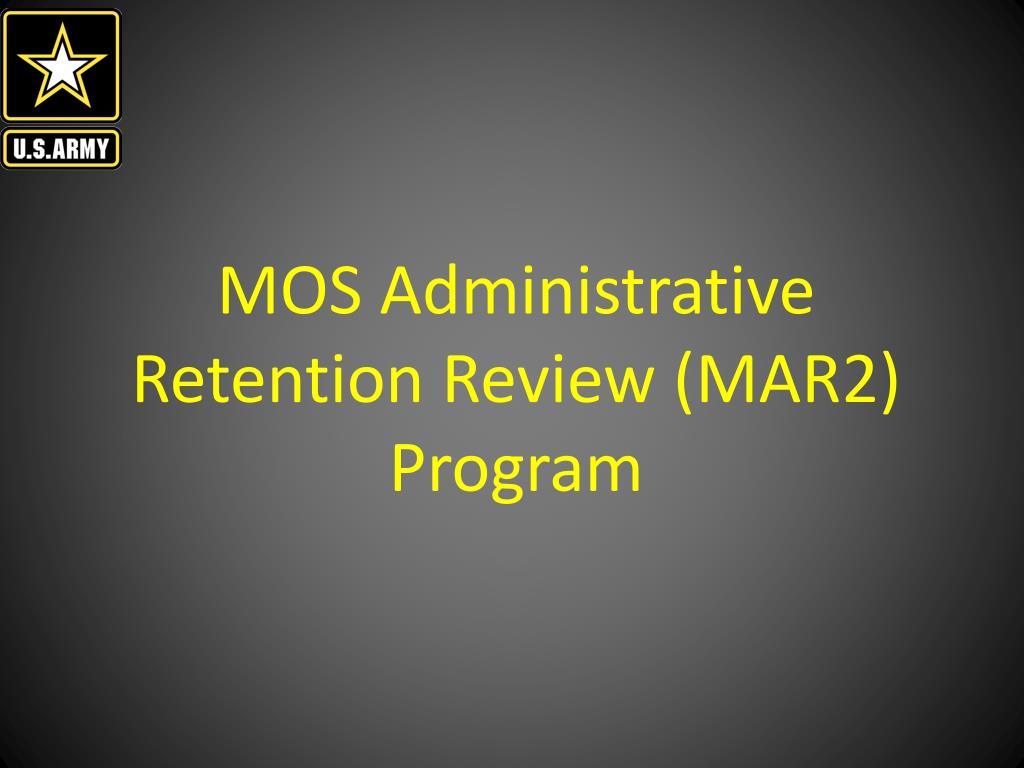 PPT - MOS Administrative Retention Review (MAR2) Program PowerPoint ...
