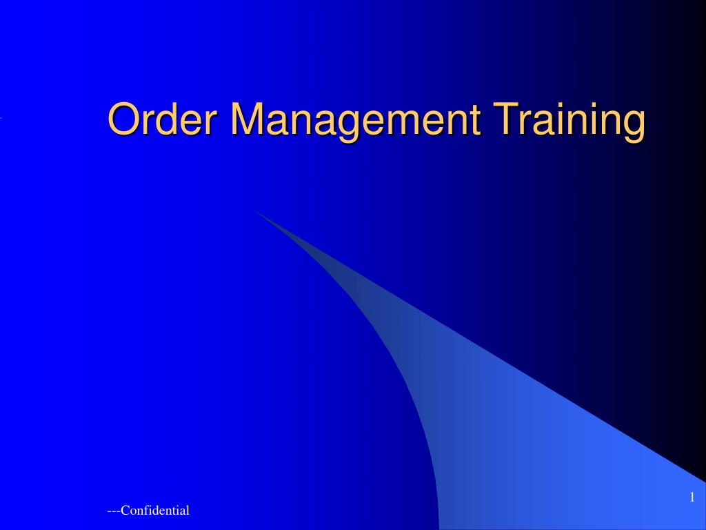PPT - Order Management Training PowerPoint Presentation, free download ...
