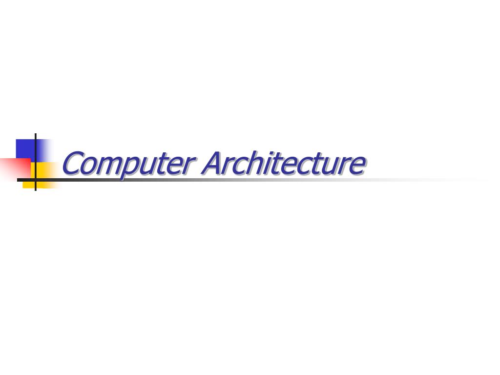 PPT - Computer Architecture PowerPoint Presentation, free download - ID ...