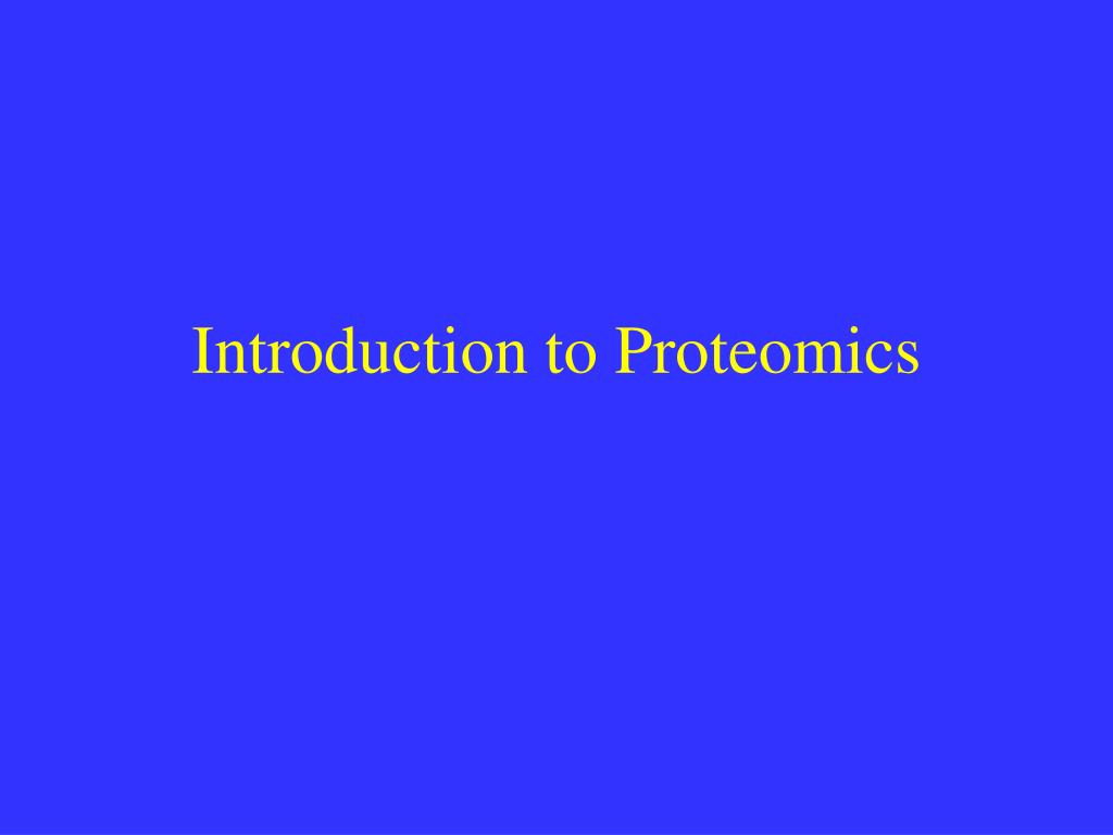 PPT - Introduction to Proteomics PowerPoint Presentation, free download ...