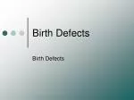 PPT - Birth defects PowerPoint Presentation, free download - ID:5047175