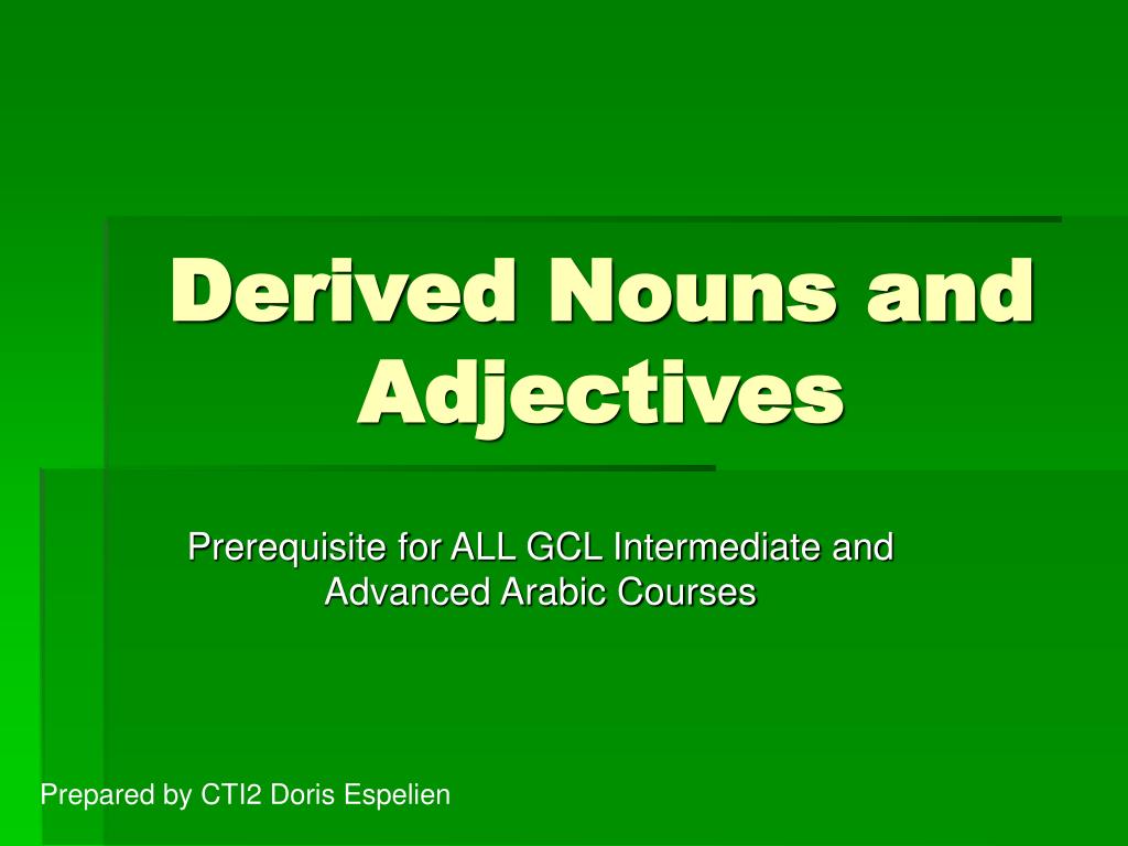 PPT - Derived Nouns and Adjectives PowerPoint Presentation, free ...