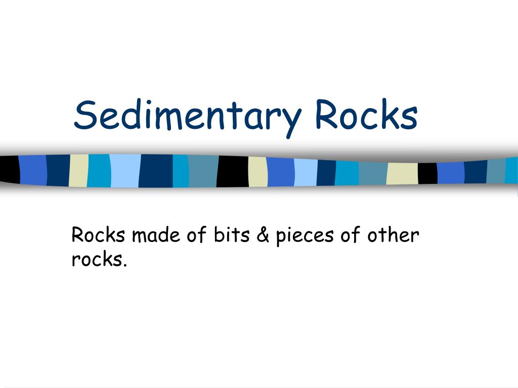 PPT - Sedimentary Rocks PowerPoint Presentation, free download - ID:634057