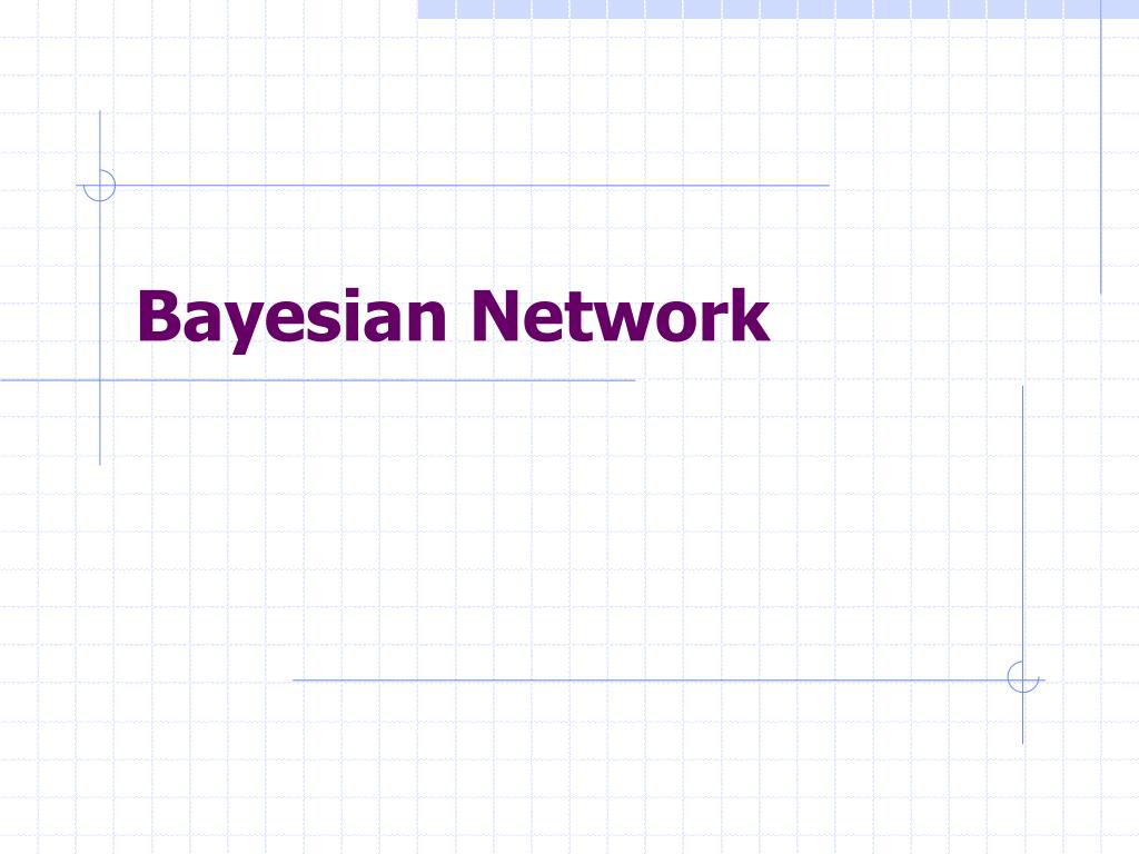 PPT - Bayesian Network PowerPoint Presentation, free download - ID:634420