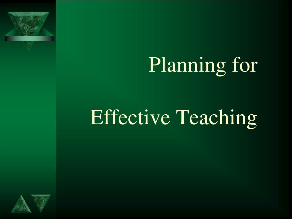 PPT - Planning for Effective Teaching PowerPoint Presentation, free ...