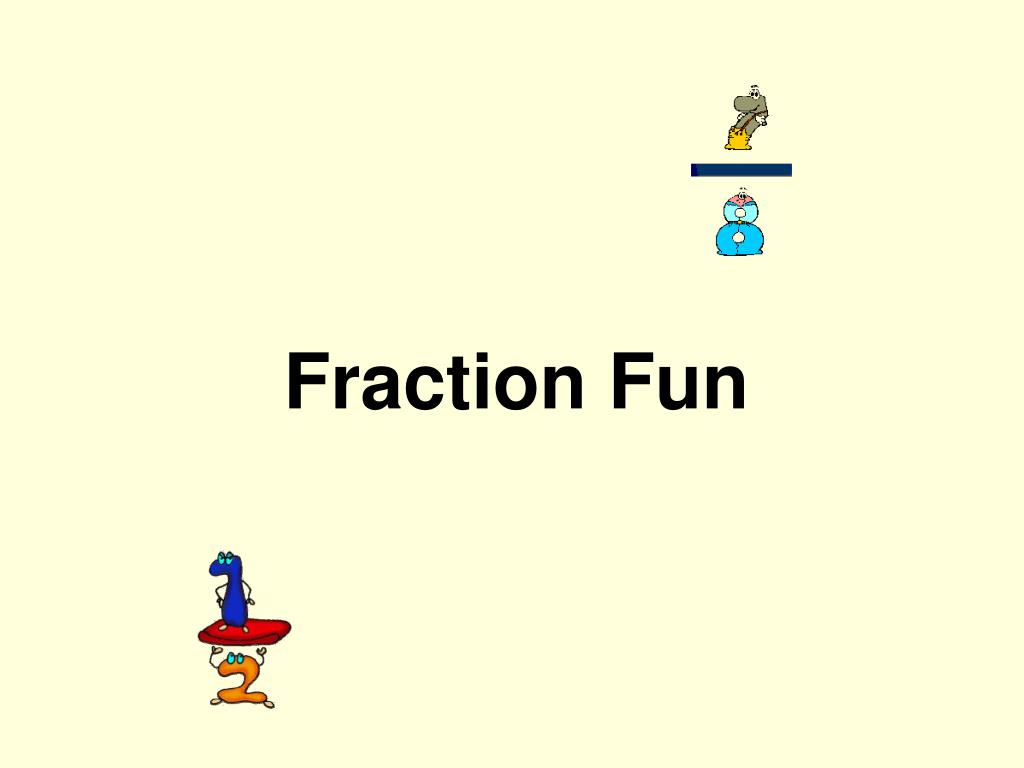PPT - Fraction Fun PowerPoint Presentation, free download - ID:635435