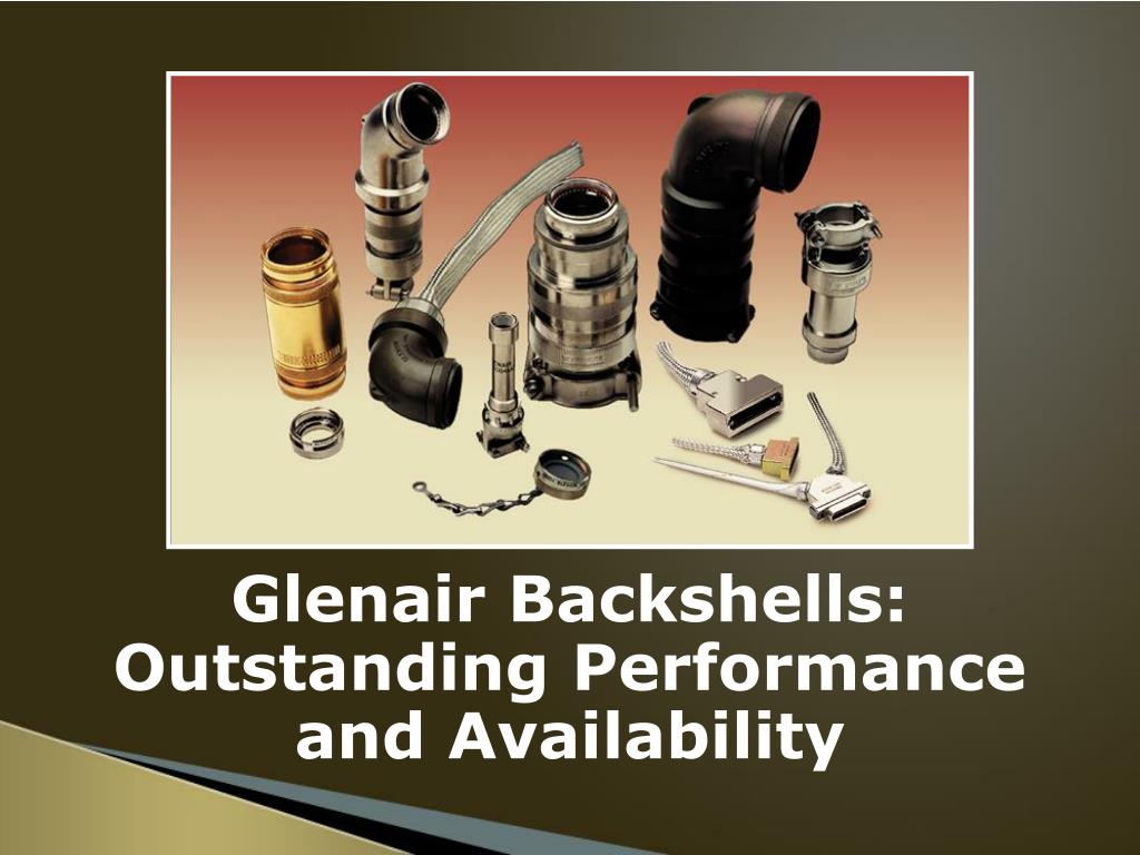 PPT - Glenair Backshells: Outstanding Performance and Availability ...