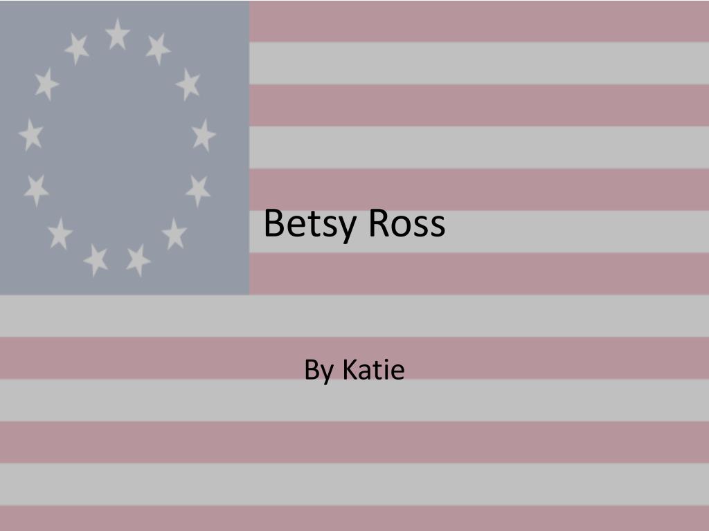 PPT - Betsy Ross PowerPoint Presentation, free download - ID:636500